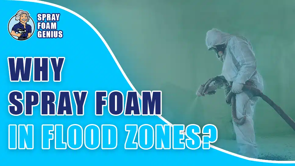 Why Spray Foam Insulation is the Best Choice for Homes in Flood Zones