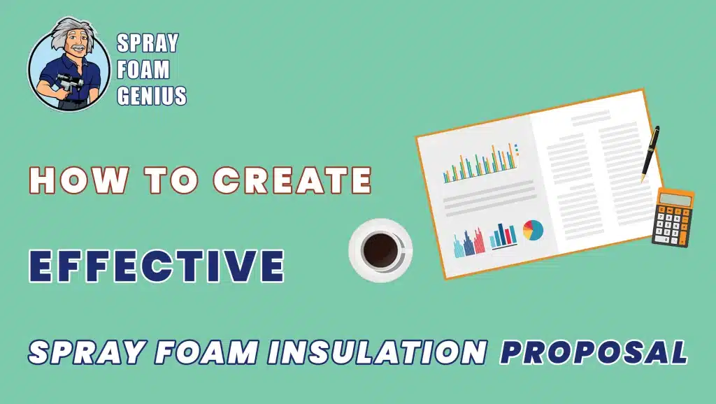 How to Create an Effective Spray Foam Insulation Proposal